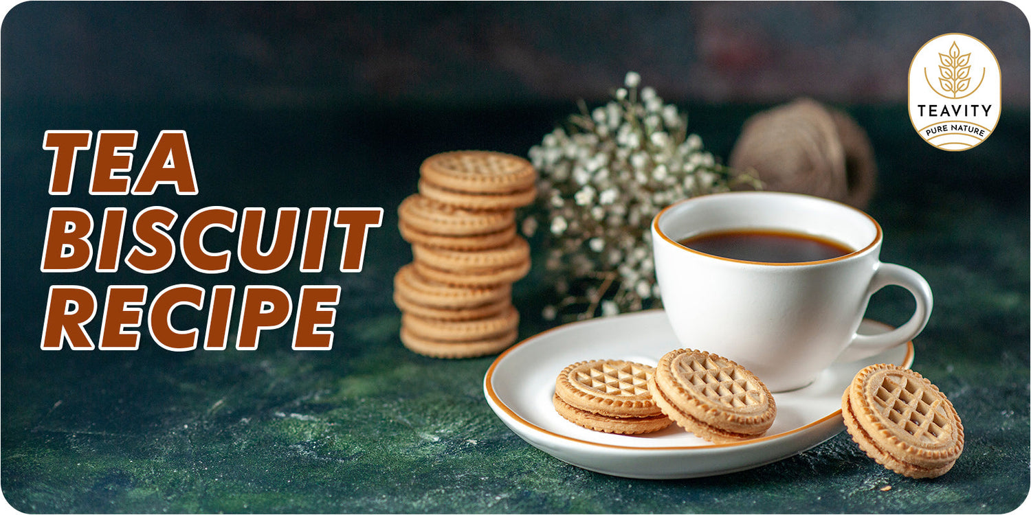 Tea Biscuit Recipe – Teavity